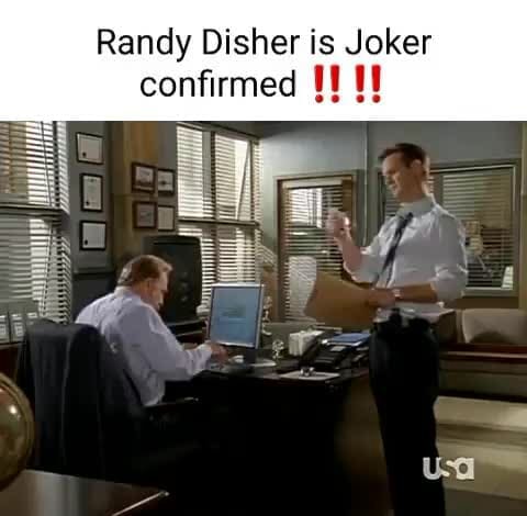 Randy Disher is Joker confirmed 1! eS I - iFunny