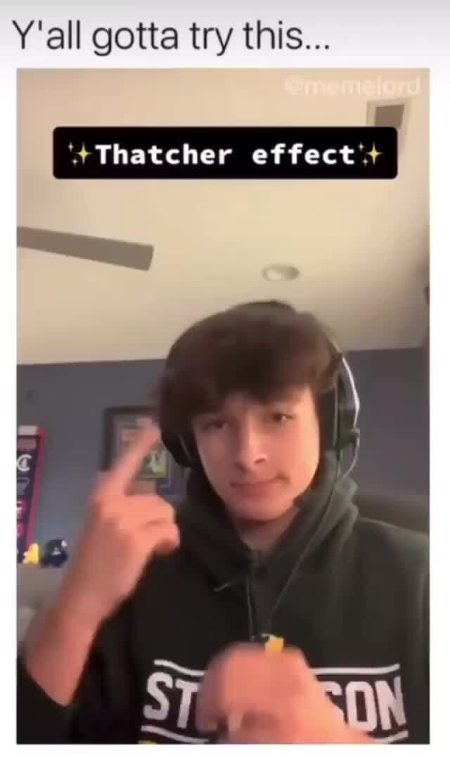 Y'all gotta try this... '+Thatcher effect'+ - iFunny