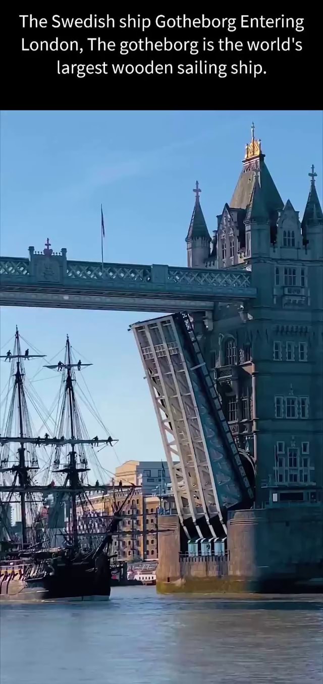 The Swedish ship Gotheborg Entering London, The gotheborg is the world ...