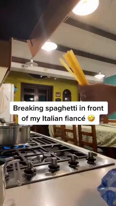 Breaking spaghetti in front of my Italian fianc - iFunny