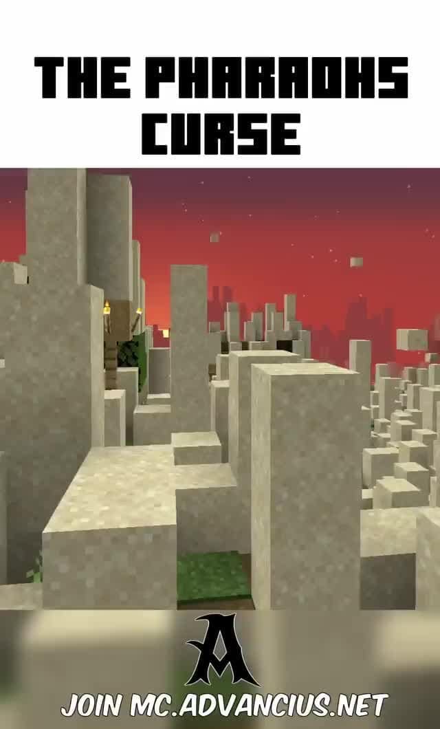 THE PHARAOHS CURSE rr. JOIN MC. ADVANCIUS.NET - iFunny