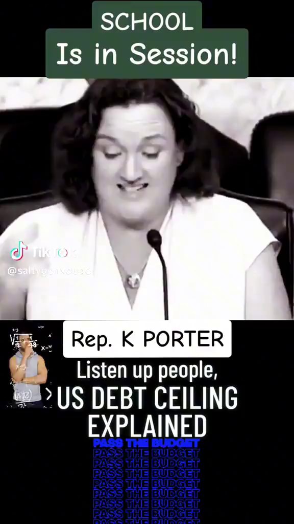 Memes - SCHOOL Is in Session! Rep. K PORTER Listen up people, US DEBT ...