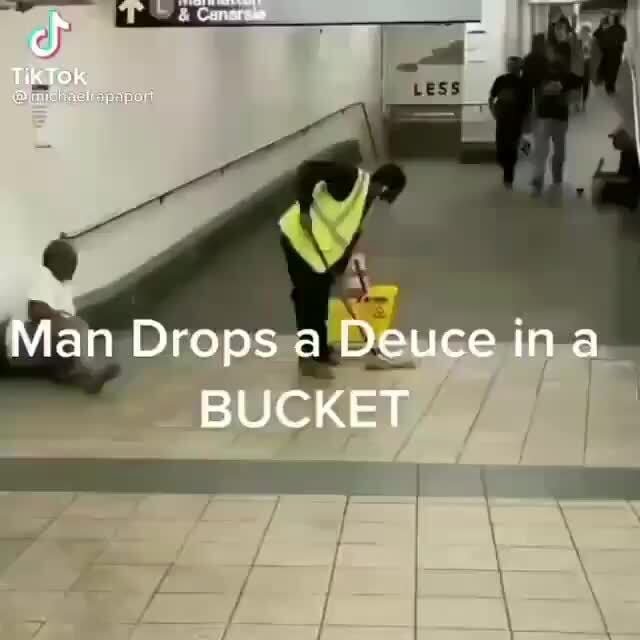TiK TOK Man Drops a Deuce ina BUCKET - iFunny