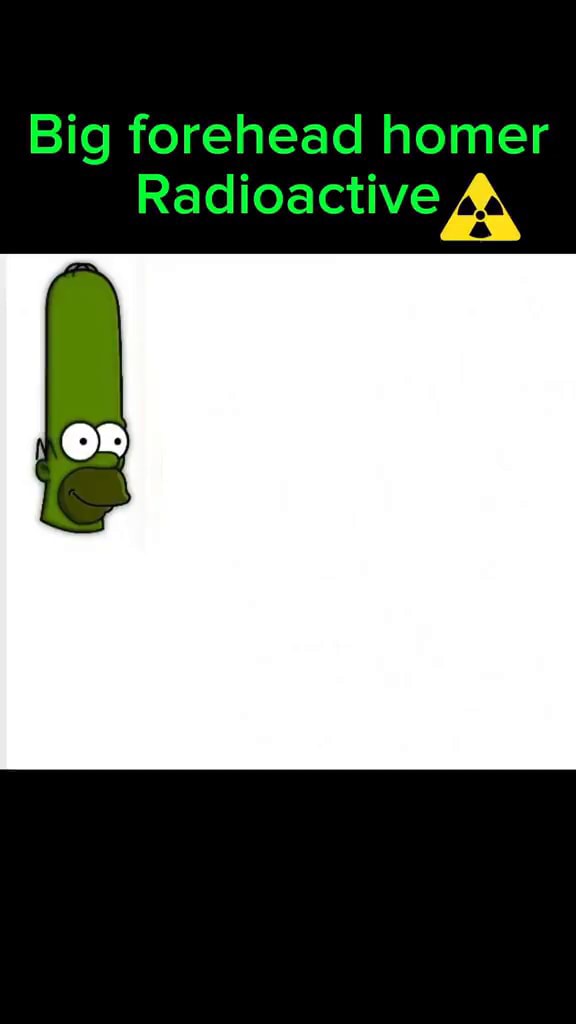 Big forehead homer Radioactive - iFunny