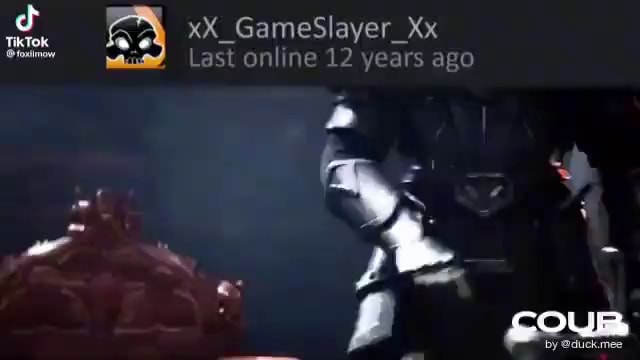 XX_GameSlayer_Xx Last online 12 years ago - OUR - iFunny