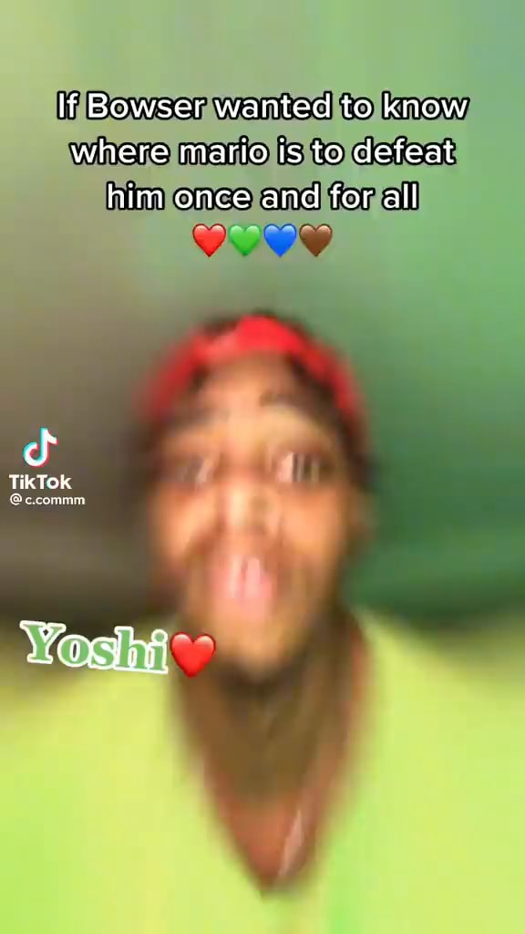 If Bowser wanted to know where mario is to defeat him once and for all ...