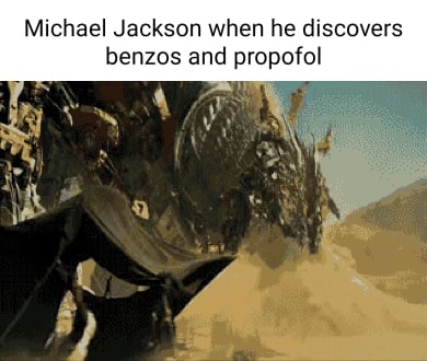 Michael Jackson when he discovers benzos and propofol - iFunny