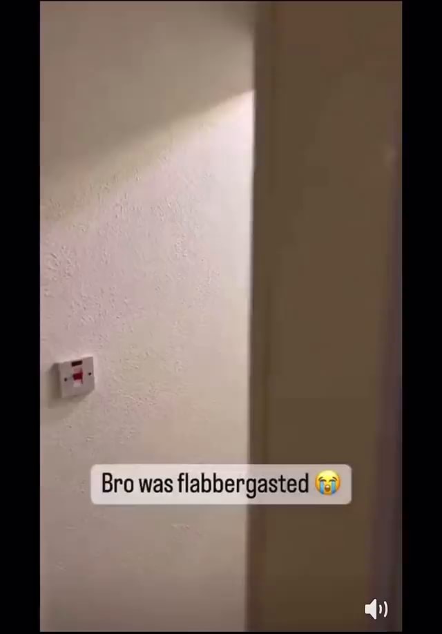 Bro was flabbergasted - iFunny