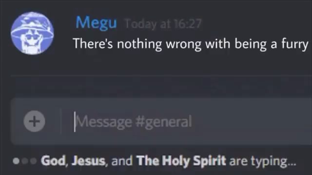 Megu There's nothing wrong with being a furry God, Jesus, and The Holy ...