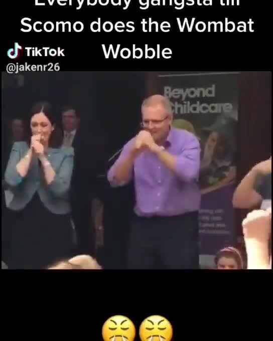 An Scomo does the Wombat TikTok Wobble @jakenr26 - iFunny