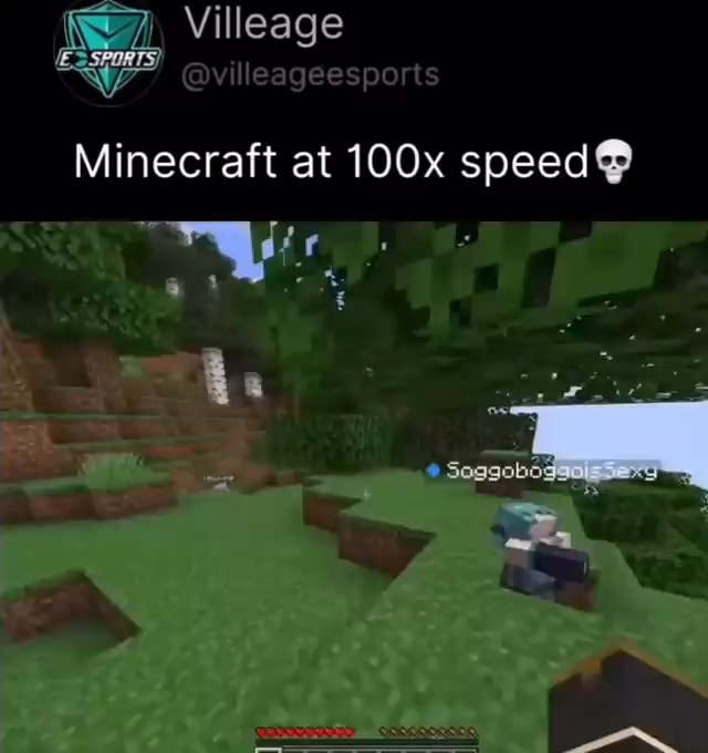 Wa vi illeage @vil leageesports Minecraft at 100x speed@ - iFunny