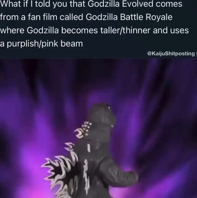 What if told you that Godzilla Evolved comes from a fan film called ...