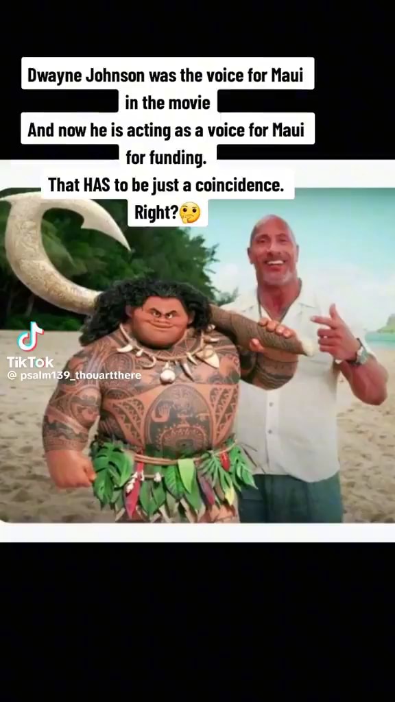 Dwayne Johnson was the voice for Maui in the movie And now he is acting ...
