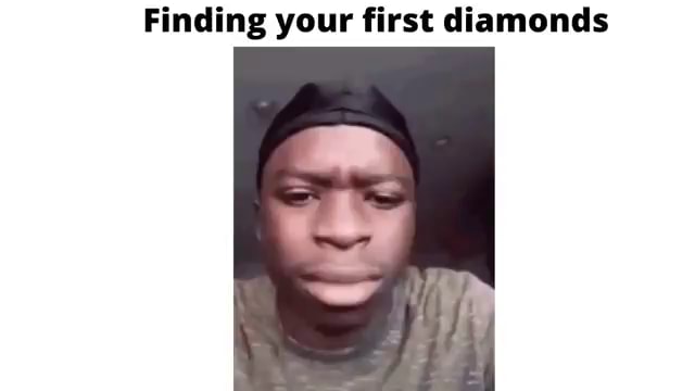 Finding your first diamonds - iFunny