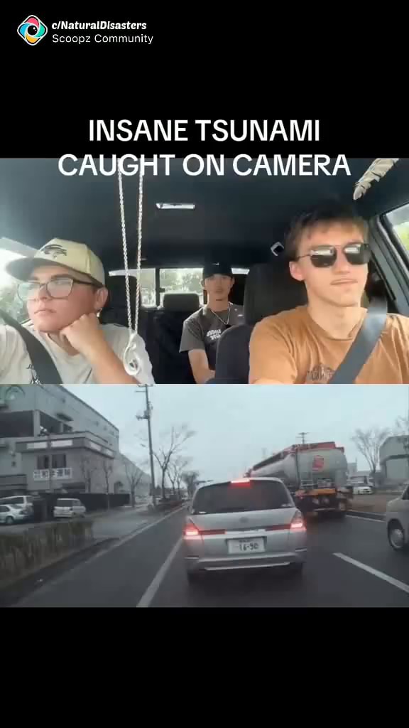 EfNaturalDisasters INSANE TSUNAMI CA TON CAMERA - iFunny
