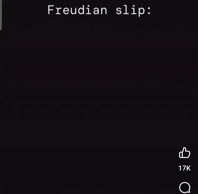 Freudian slip: - iFunny