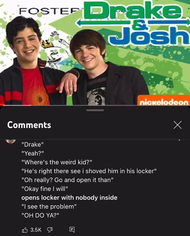 Drake Comments "Drake" "Yeah?" "Where's the weird kid?" "He's right ...