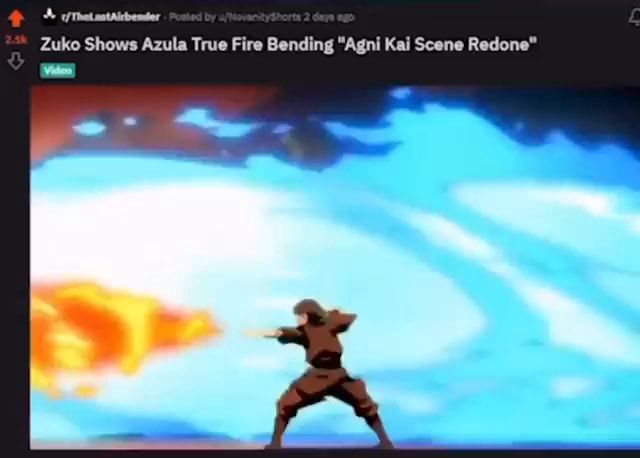 Zuko Shows Azula True Fire Bending "Agni Kai Scene Redone" - iFunny