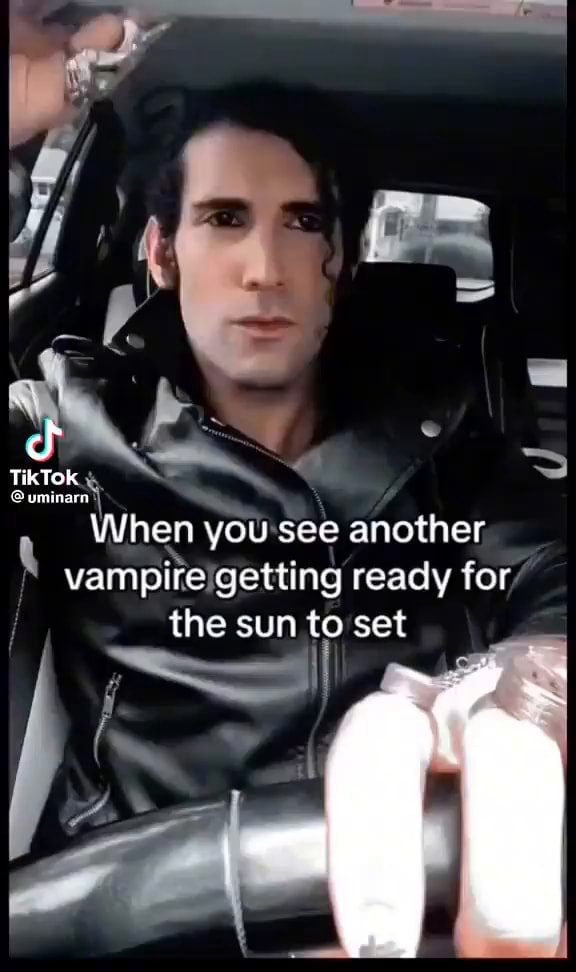 Syminara When you see another vampire getting ready for the sun to set ...