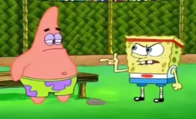 Patrick DESTROYS SpongeBob - iFunny
