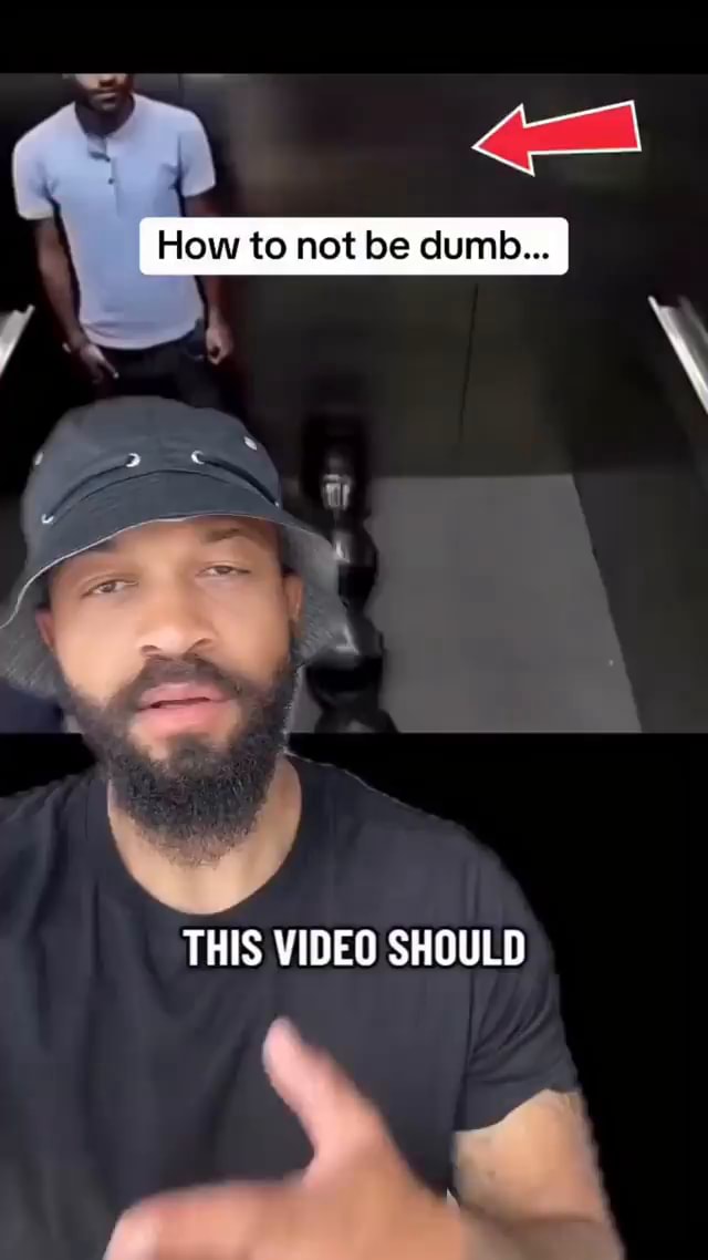 How to not be dumb... THIS VIDEO SHOULD - iFunny