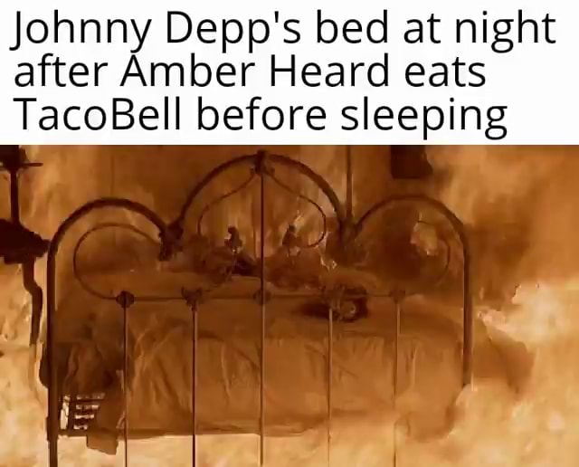 Johnny Depp's bed at night after Amber Heard eats TacoBell before ...