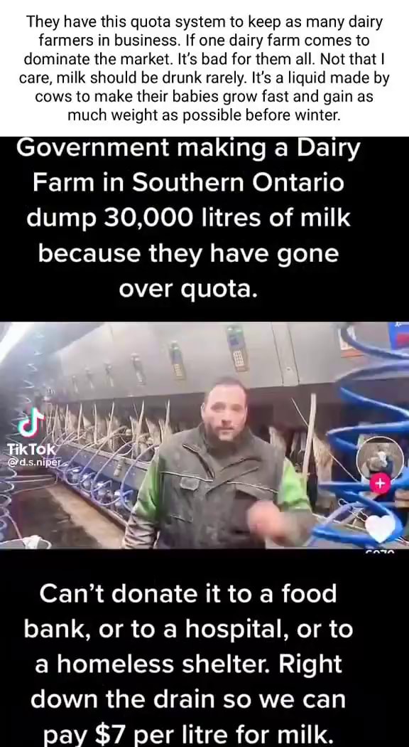 They have this quota system to keep as many dairy farmers in business ...