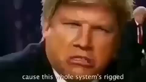 Cause this m's rigged - iFunny