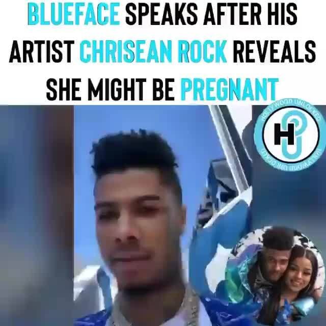 BLUEFACE SPEAKS AFTER HIS ARTIST CHRISEAN ROCK REVEALS SHE MIGHT BE ...