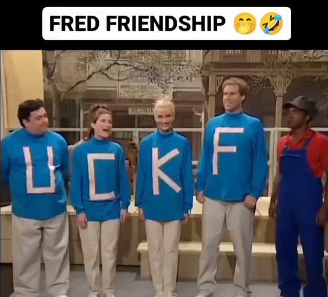 FRED FRIENDSHIP - iFunny