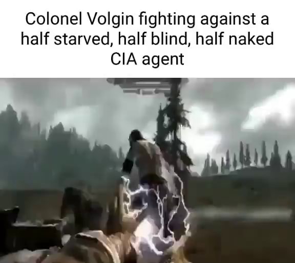Colonel Volgin fighting against a half starved, half blind, half naked ...
