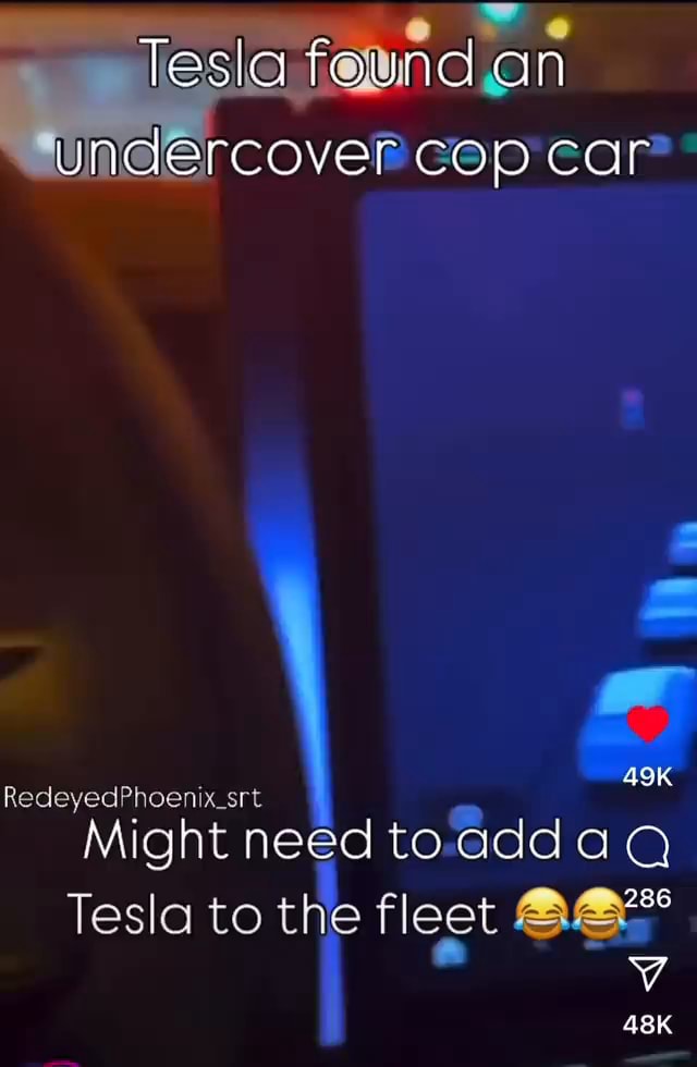 " Tesla found an undercover cover cop ear RedeyedPhoenix_srt Might need ...