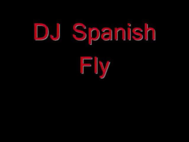 DJ Spanish Fly - iFunny