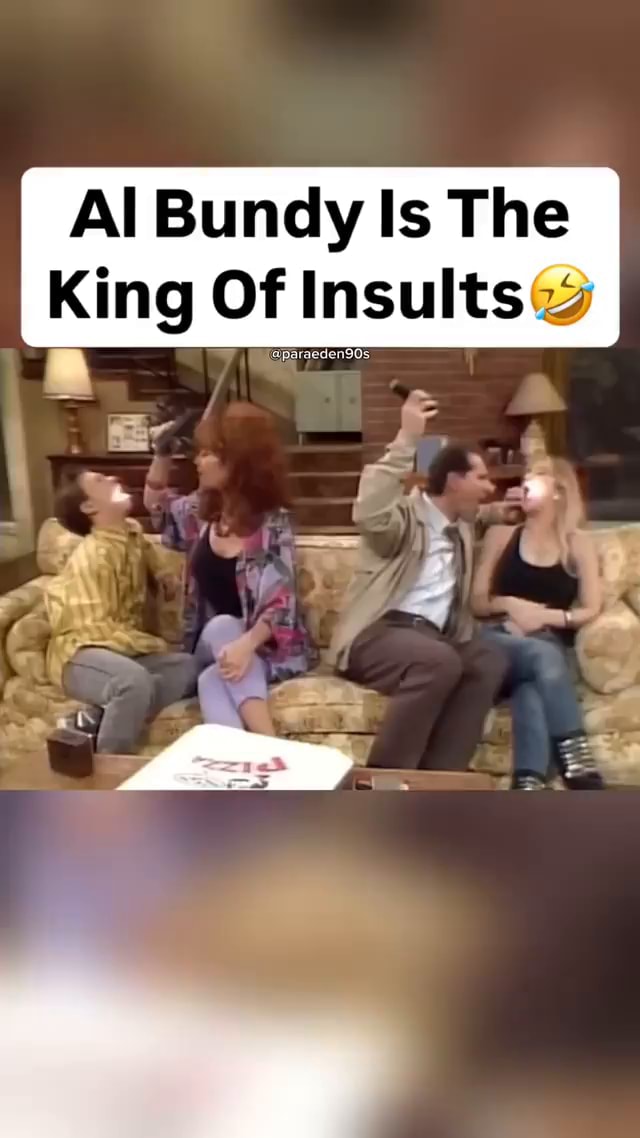 Al Bundy Is The King Of Insults@ - iFunny