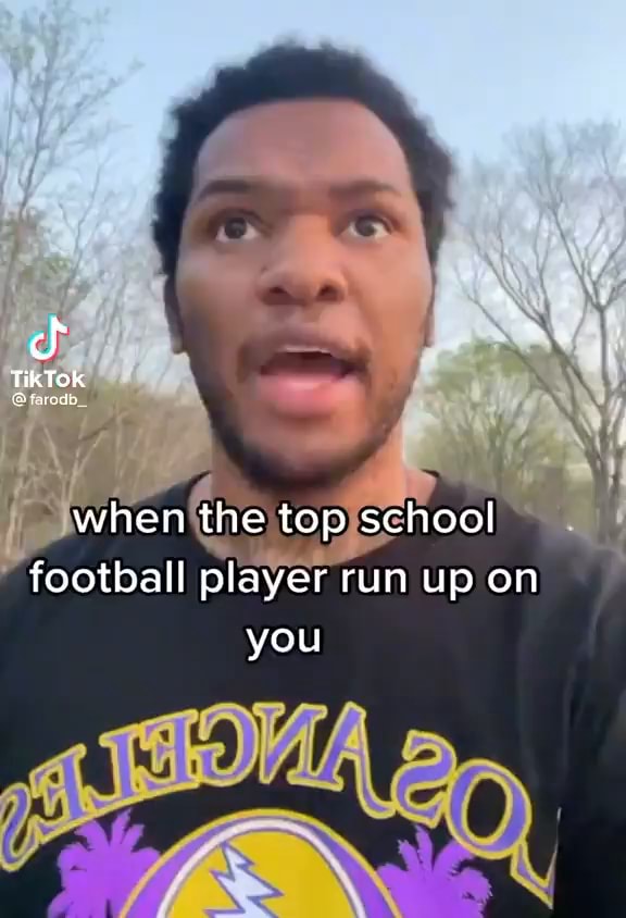 FikTok when the top school football player run up on you - iFunny Brazil