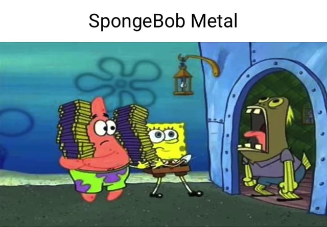 SpongeBob Metal - iFunny
