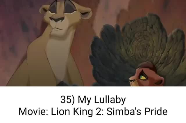 35) My Lullaby Movie: Lion King 2: Simba's Pride - iFunny