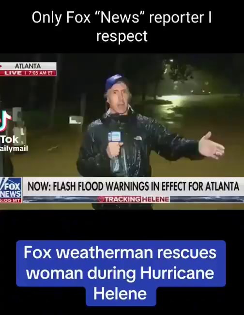 Only Fox "News" reporter I respect Tok NOw: FLASH FLOOD WARNINGS IN ...