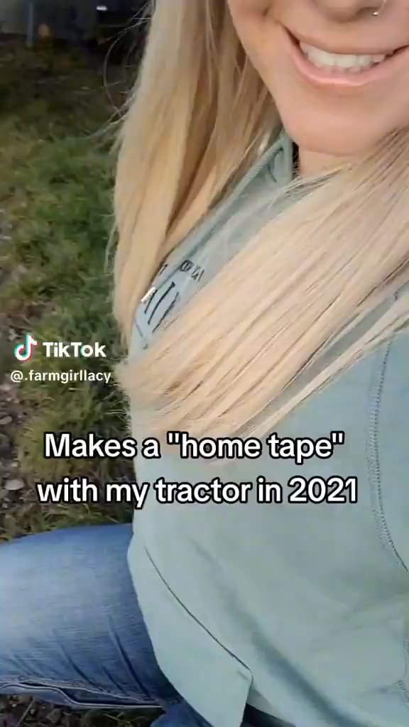 Ch TikTok farmyinllacy Makes a "home tape" with my tractor in 2021 - iFunny