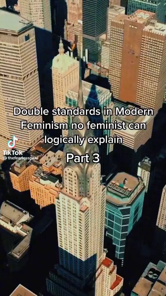 Double standards in Modern Feminism no feminist can logically expiain ... Double standards in Modern Feminism no feminist can logically expiain ...
