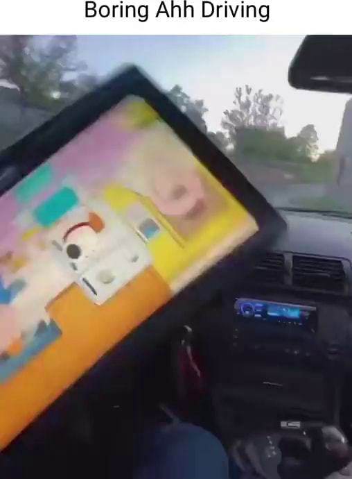 Boring Driving - iFunny