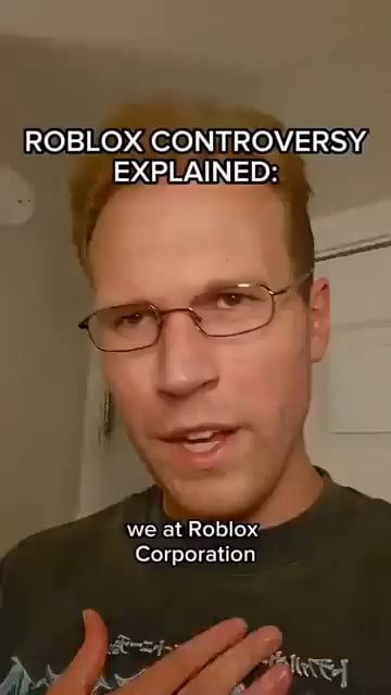 ROBLOX CONTROVERSY EXPLAINED: we Corporation - iFunny