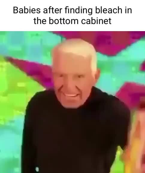 Babies after finding bleach in the bottom cabinet - iFunny