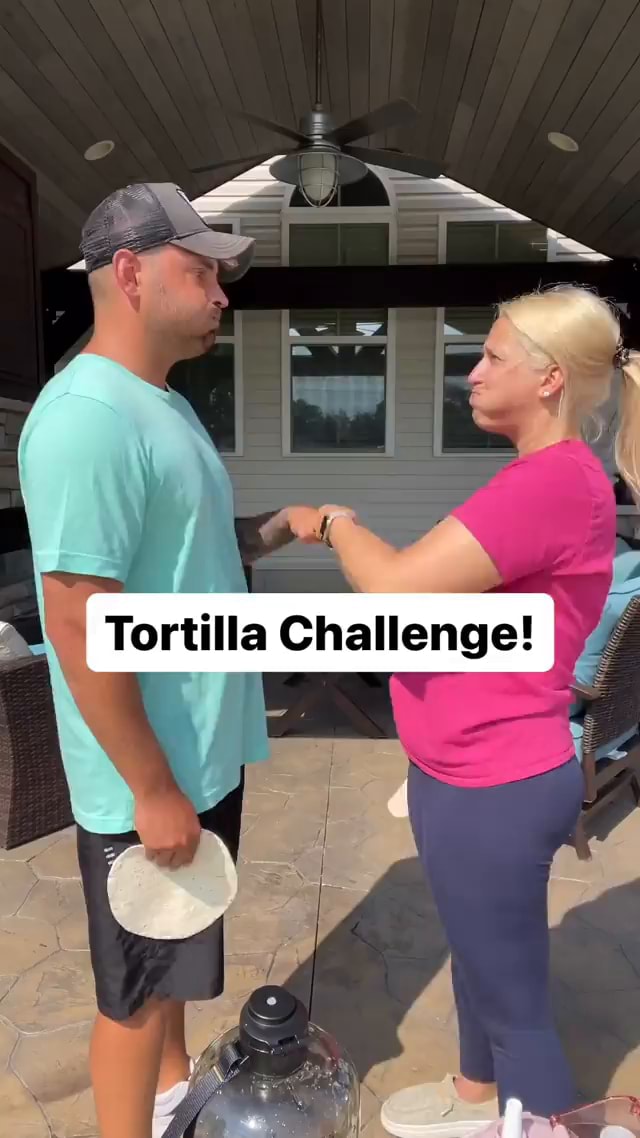 Tortilla Challenge! - iFunny