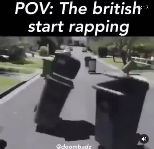 POV: The british" start rapping - iFunny