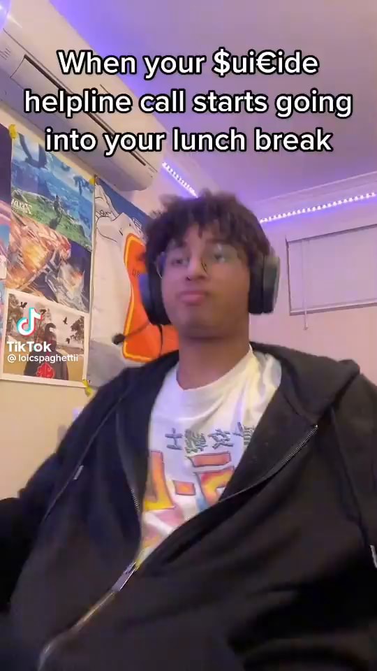When your helpline call starts going into your lunch break TikTok - iFunny