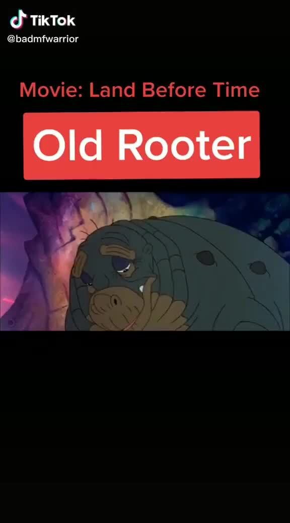 TikTok @badmfwarrior Movie: Land Before Time Old Rooter - iFunny