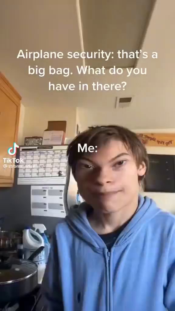 Airplane security: that's a big bag. What do you have in there? cf Me ...