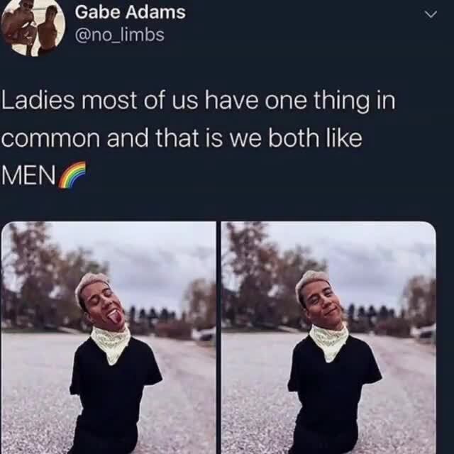 Gabe Adams @no limbs Ladies most of us have one thing in common and ...