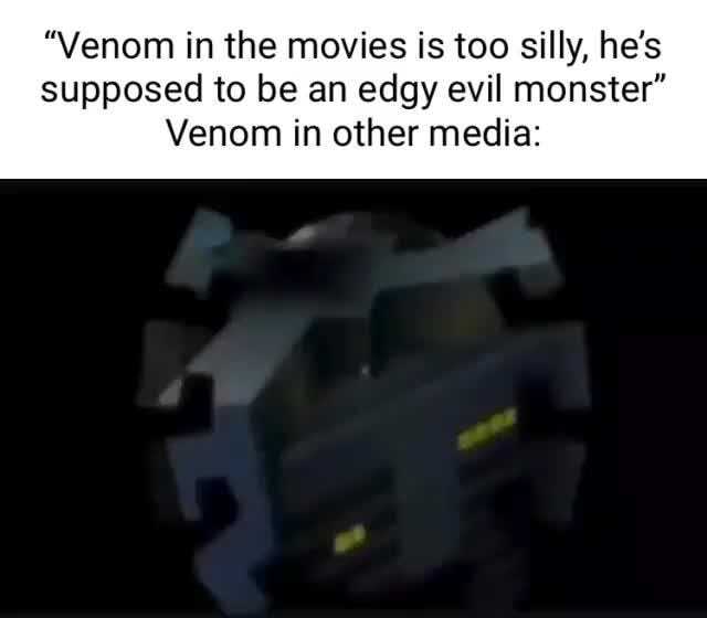 "Venom in the movies is too silly, he's supposed to be an edgy evil ...